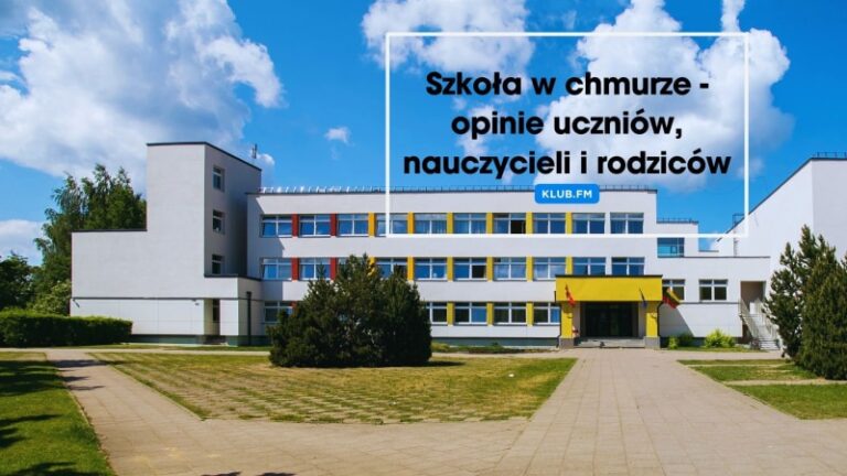 Szkoła w chmurze - opinie uczniów, nauczycieli i rodziców