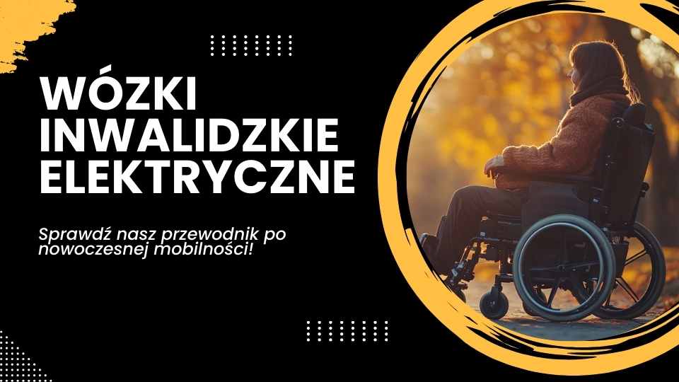 Wózki inwalidzkie elektryczne – przewodnik